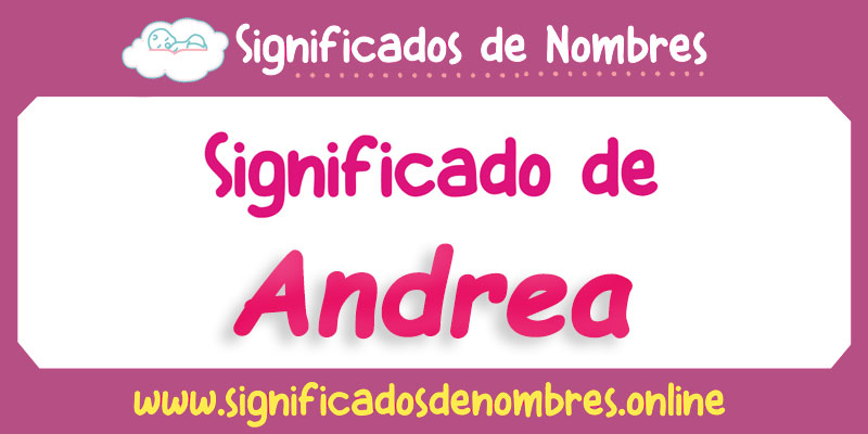 Significado de Andrea | Origen | Personalidad | y más