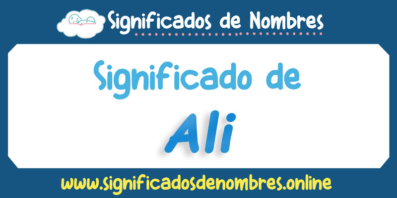 Significado de Ali 【 APODOS, ORIGEN Y MÁS