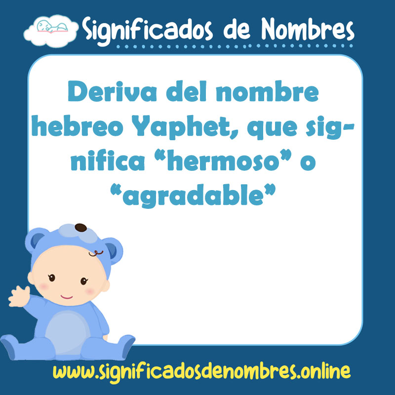 Significado de Jafet 【 APODOS, ORIGEN Y MÁS