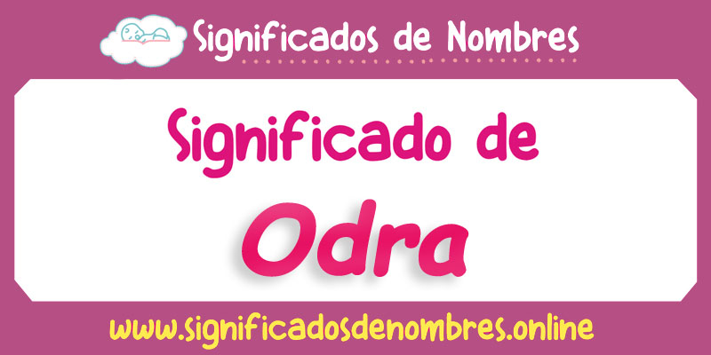 Significado de Odra 【 APODOS, ORIGEN Y MÁS