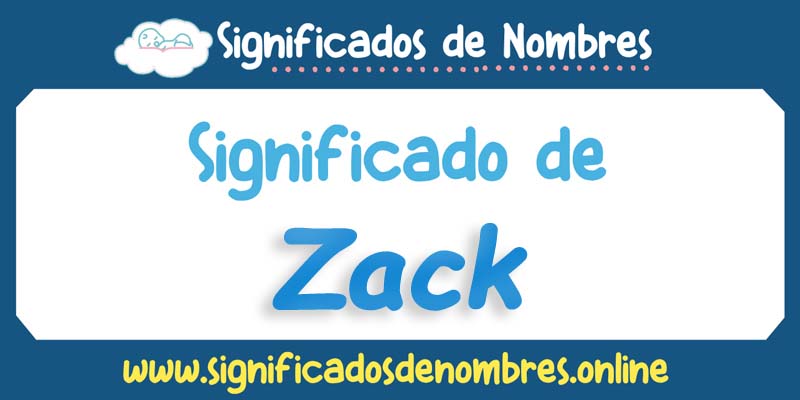 Significado de Zack 【 APODOS, ORIGEN Y MÁS