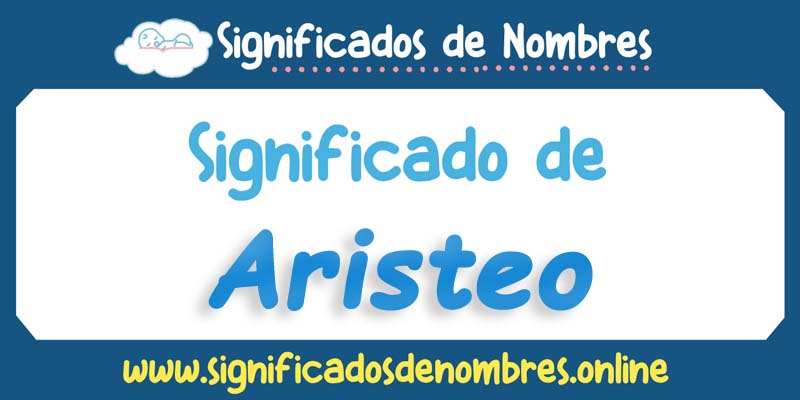 Significado de Aristeo 【 APODOS, ORIGEN Y MÁS