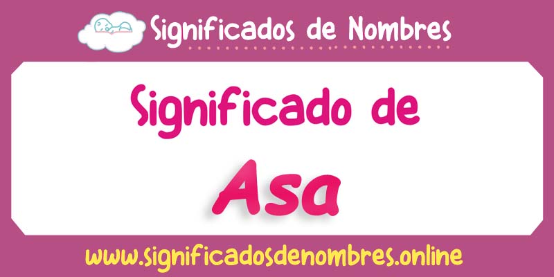 Significado de Asa 【 APODOS, ORIGEN Y MÁS