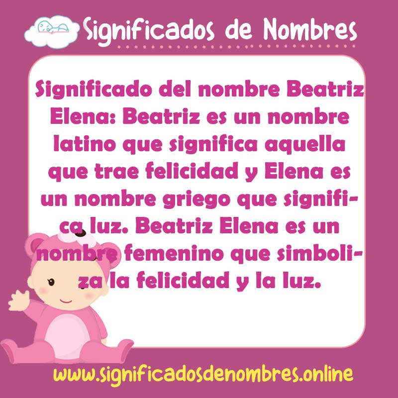Significado de Beatriz Elena 【 APODOS, ORIGEN Y MÁS