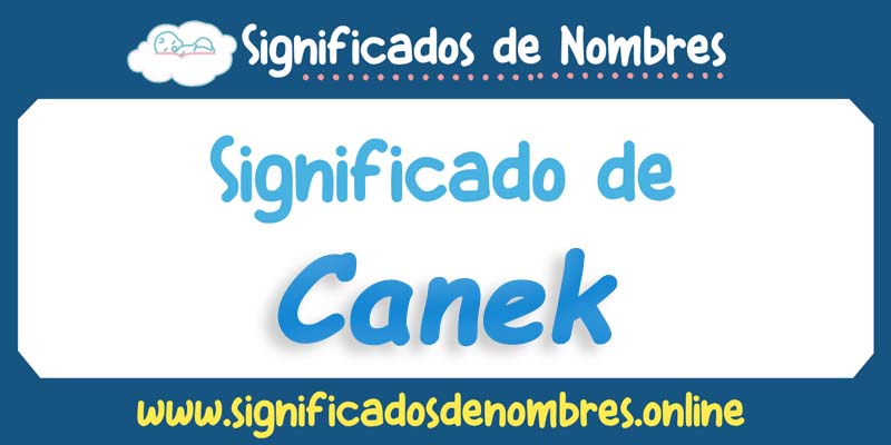 Significado de Canek 【 APODOS, ORIGEN Y MÁS
