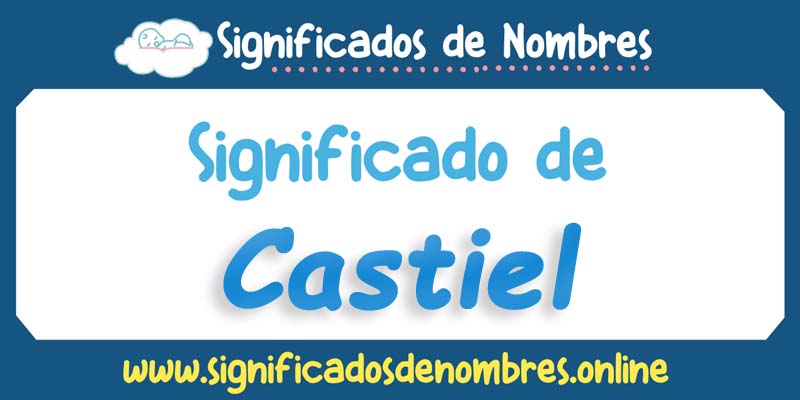 Significado de Castiel 【 APODOS, ORIGEN Y MÁS