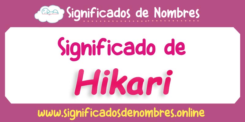 Significado de Hikari 【 APODOS, ORIGEN Y MÁS