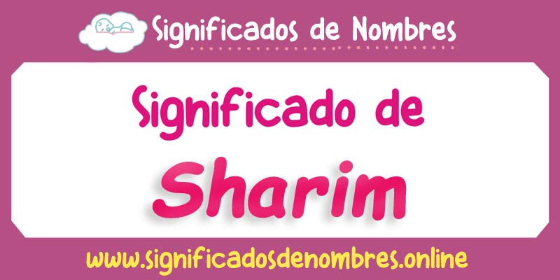 Significado de Sharim 【 APODOS, ORIGEN Y MÁS