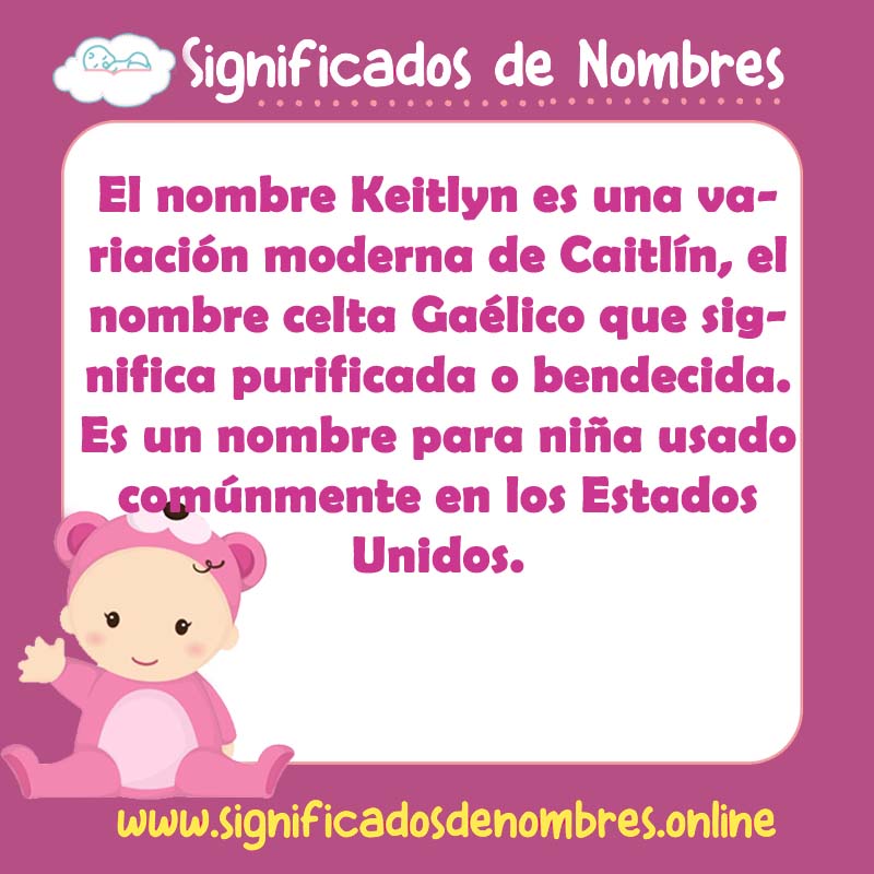 Significado de Keitlyn 【 APODOS, ORIGEN Y MÁS