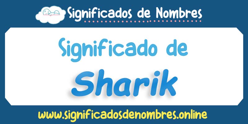 Significado de Sharik 【 APODOS, ORIGEN Y MÁS