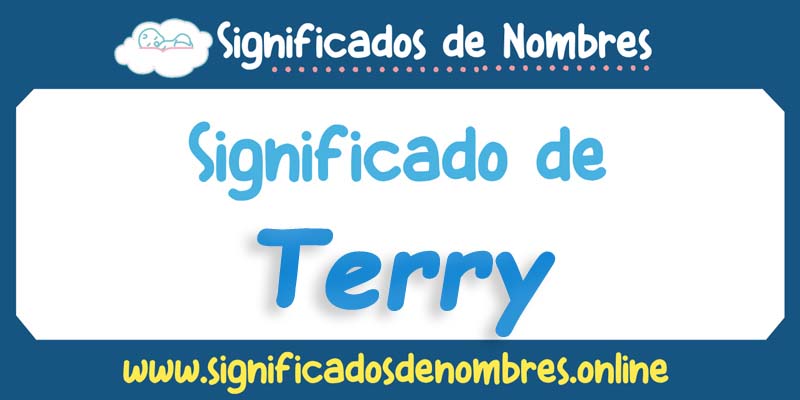 Significado de Terry 【 APODOS, ORIGEN Y MÁS