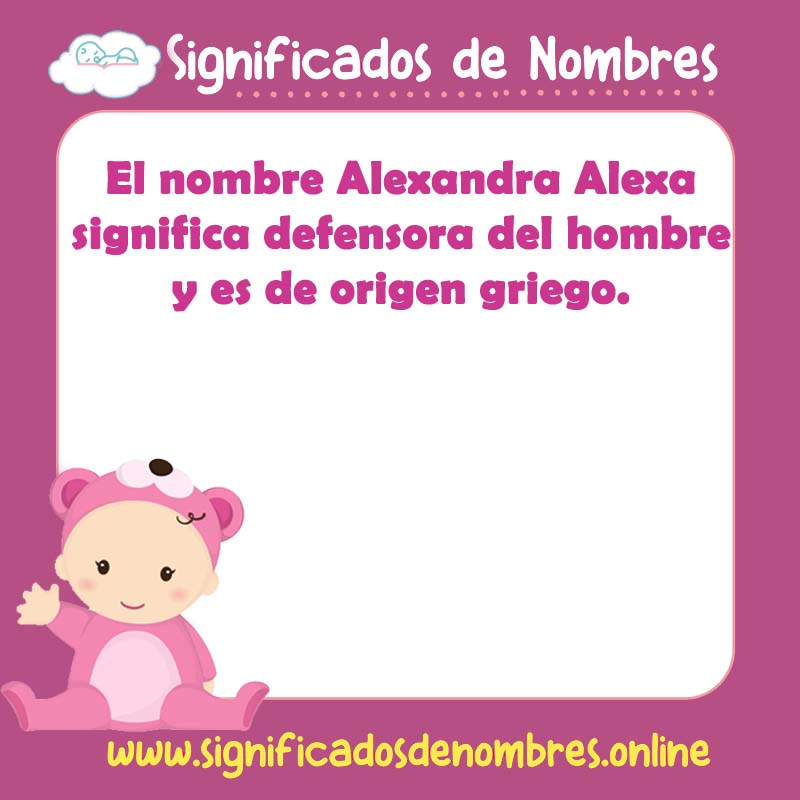 Significado de Alexandra Alexa 【 APODOS, ORIGEN Y MÁS