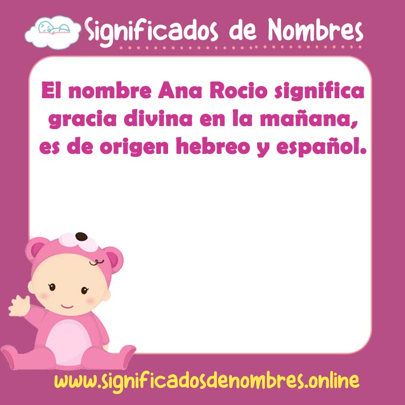 Significado de Ana Rocio 【 APODOS, ORIGEN Y MÁS