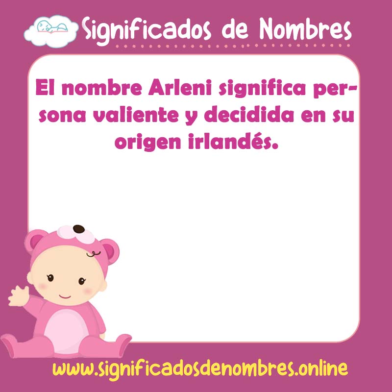 Significado de Arleni 【 APODOS, ORIGEN Y MÁS