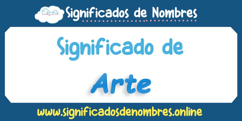 Significado de Arte 【 APODOS, ORIGEN Y MÁS