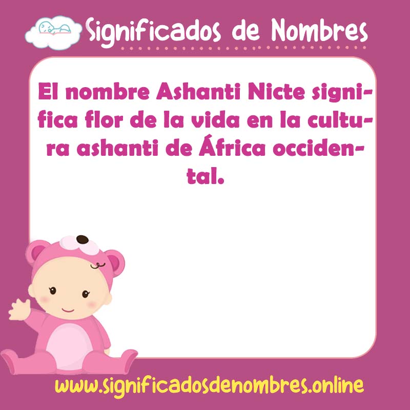 Significado de Ashanti Nicte 【 APODOS, ORIGEN Y MÁS
